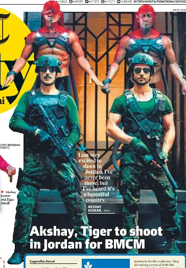Akshay, Tiger to shoot in Jordan for BMCM - PressReader