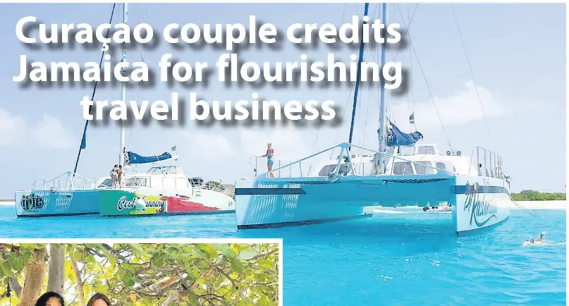 Curaçao couple credits Jamaica for flourishin­g travel business ...