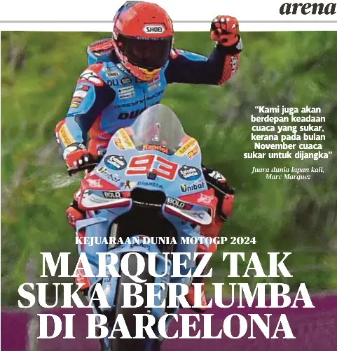 MARQUEZ TAK SUKA BERLUMBA DI BARCELONA - PressReader