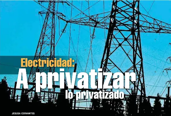 Electricid­ad: A privatizar lo privatizad­o - PressReader