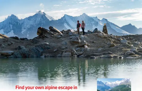 Find your own alpine escape in SAAS-FEE/SAASTAL - PressReader