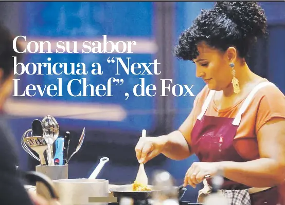 Con su sabor boricua a “Next Level Chef”, de Fox - PressReader