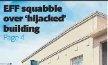 EFF squabble over ‘hijacked’ building - PressReader