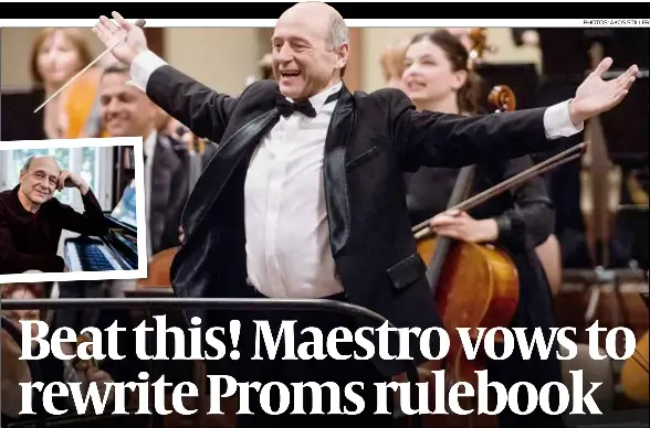 Beat this! Maestro vows to rewrite Proms rulebook - PressReader