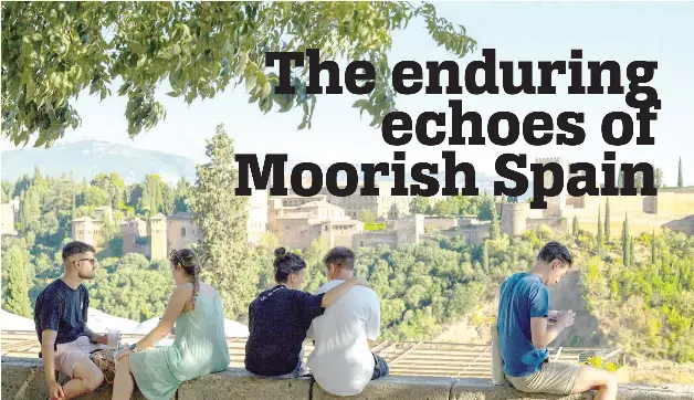 The enduring echoes of Moorish Spain - PressReader
