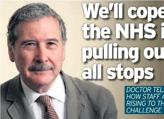 We’ll cope, the NHS is pulling out all stops - PressReader
