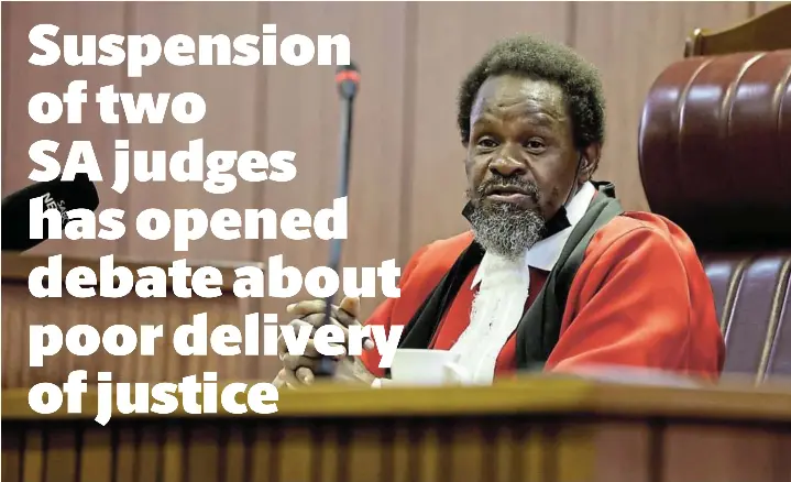 Suspension of two SA judges has opened debate about poor delivery of justice - PressReader