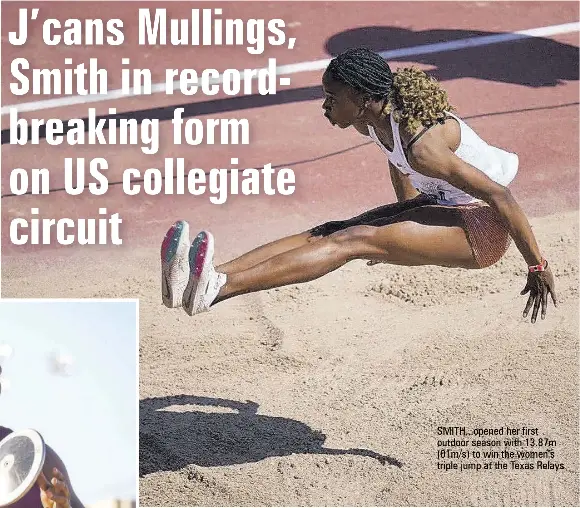 J’cans Mullings, Smith in recordbrea­king form on US collegiate circuit - PressReader