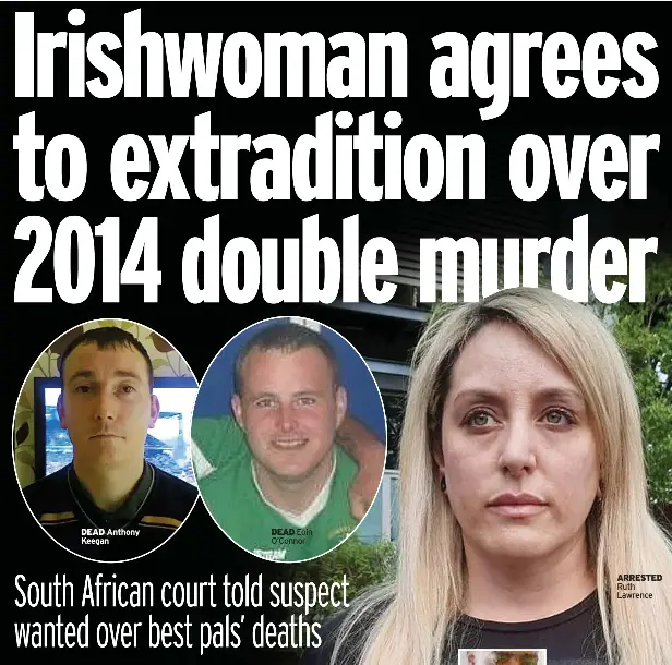 Irishwoman agrees15 to extraditio­n over 2014 double murder - PressReader