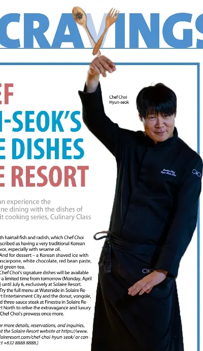 SAVOR CHEF CHOI HYUN-SEOK’S SIGNATURE DISHES AT SOLAIRE RESORT - PressReader