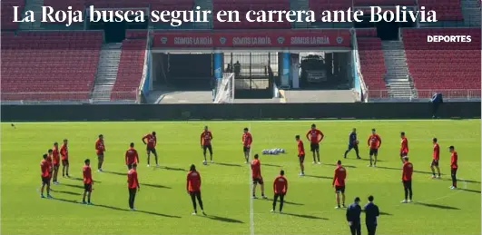 La Roja busca seguir en carrera ante Bolivia - PressReader