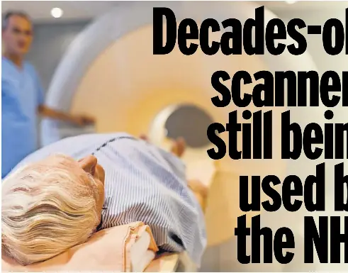 Decades-old scanners still being used by the NHS - PressReader
