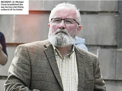 Teacher picked up axe and threatened to kill partner’ s dad and son ...