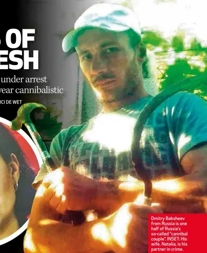 Russia’s gruesome cannibal couple - PressReader