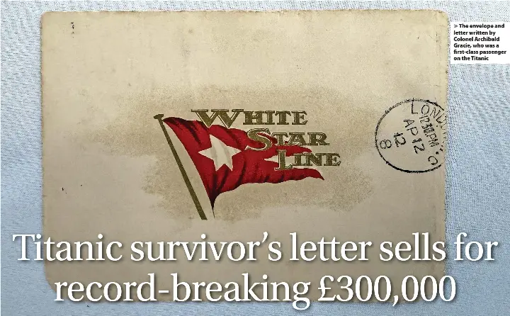 Titanic survivor’s letter sells for record-breaking £300,000 - PressReader