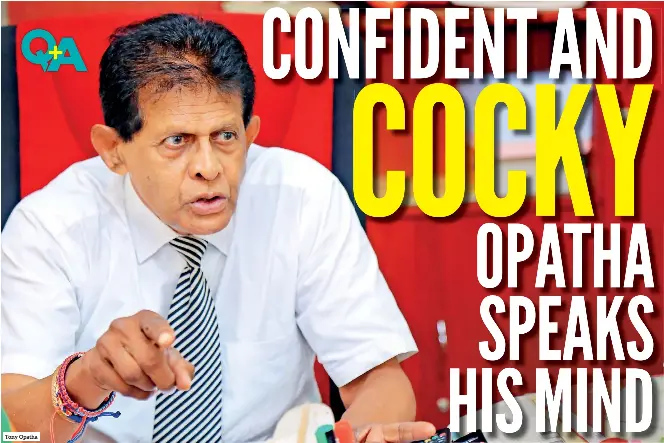 CONFIDENT AND COCKY OPATHA SPEAKS HIS MIND - PressReader