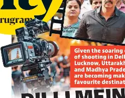 DILLI MEIN LIGHTS, CAMERA, ACTION? MEHENGA PADEGA! - PressReader