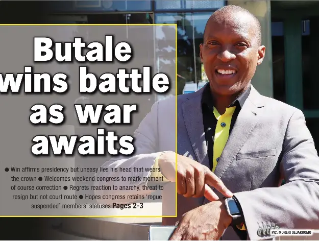 Butale wins battle as war awaits - PressReader