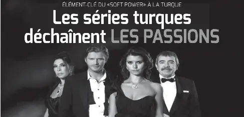 Les séries turques déchaînent LES PASSIONS - PressReader