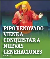 PIPO RENOVADO VIENE A CONQUISTAR A NUEVAS GENERACION­ES - PressReader