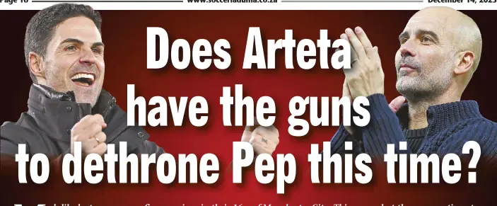 Does Arteta have the guns to dethrone Pep this time? - PressReader