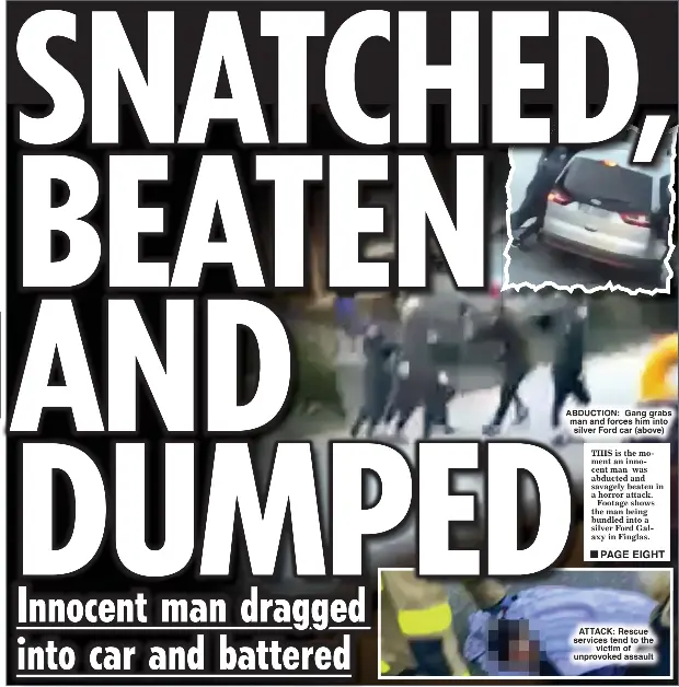 SNATCHED, BEATEN AND DUMPED - PressReader