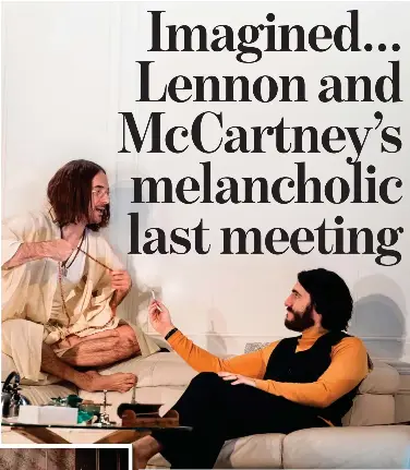 Imagined... Lennon and McCartney’s melancholi­c last meeting - PressReader