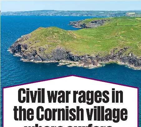 Civil war rages in the Cornish village where surfers, fishermen – and ...