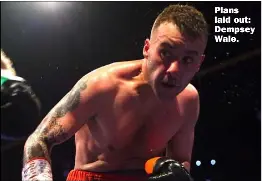 Unbeaten Dempsey happy to be back in the ring after a ‘hellish’ time on ...