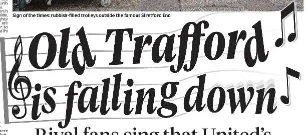 Old Trafford is falling down - PressReader