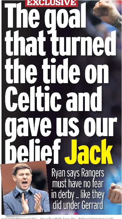 The goal that turned the tide on Celtic and gave us our belief Jack - PressReader