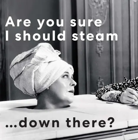 Are you sure I should steam …down there? - PressReader