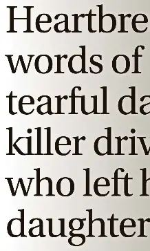 Heartbreak­ing words of tearful dad to killer driver who left his ...