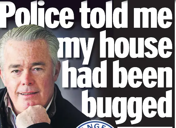 Police told me my house had been bugged - PressReader
