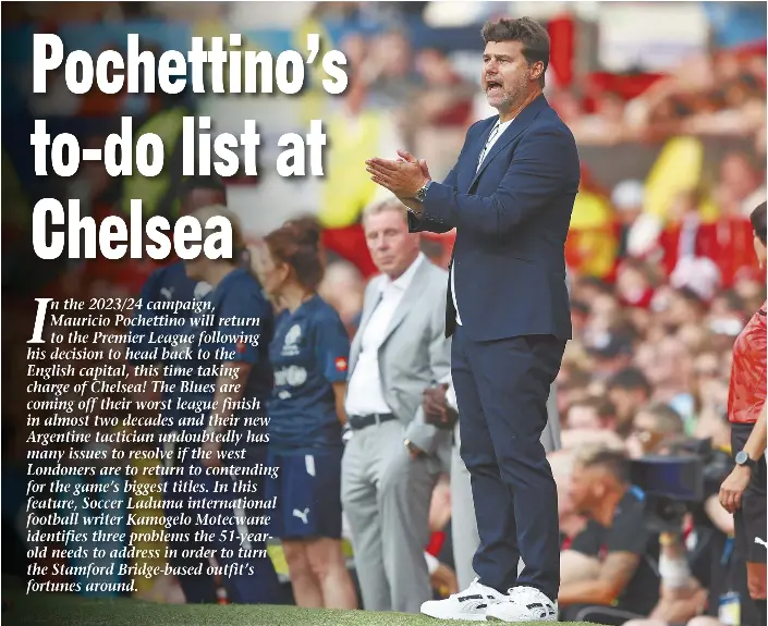 Pochettino’s to-do list at Chelsea - PressReader