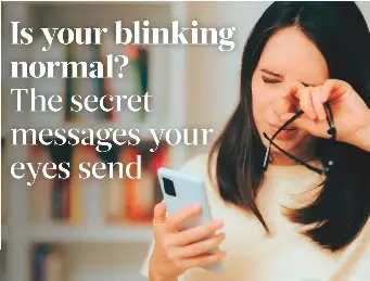 Is your blinking normal? The secret messages your eyes send - PressReader