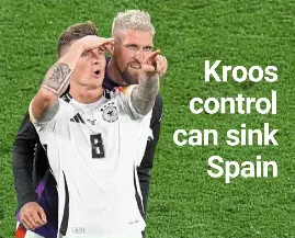 Kroos control can sink Spain - PressReader
