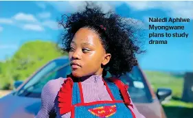 Naledi hopes she has passed with flying colours - PressReader