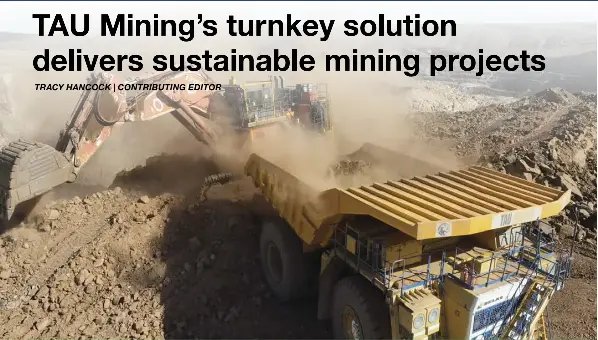 TAU Mining’s turnkey solution delivers sustainabl­e mining projects ...