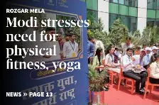 Modi stresses need for physical fitness, yoga - PressReader