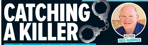 CATCHING A KILLER - PressReader