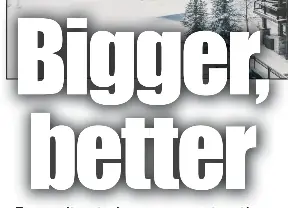 Bigger, better - PressReader