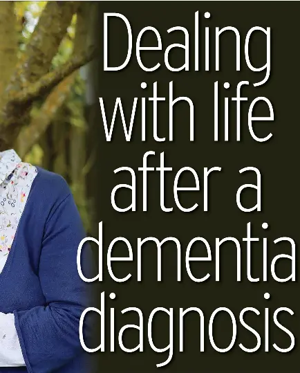 Dealing with life after a dementia diagnosis - PressReader
