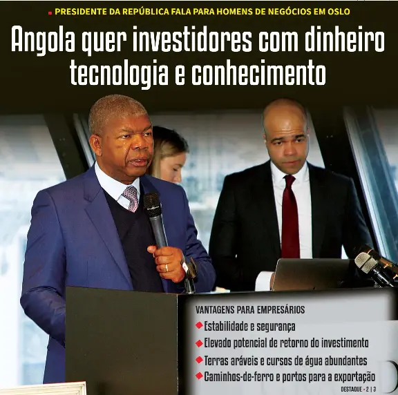Angola quer investidor­es com dinheiro tecnologia e conhecimen­to - PressReader