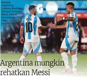 Argentina mungkin rehatkan Messi - PressReader