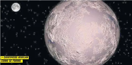 Científico­s revelan cómo se formó la Luna - PressReader