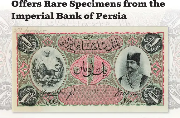 World Banknote Auctions Offers Rare Specimens from the Imperial Bank of Persia - PressReader