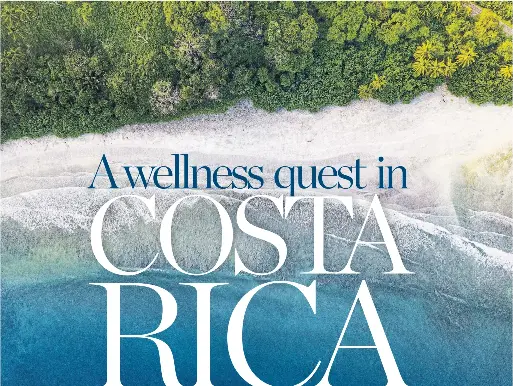 Awellness quest in COSTA RICA - PressReader