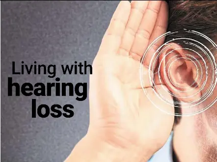 Living with hearing loss - PressReader