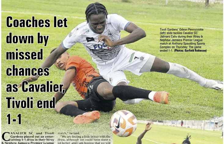 Coaches let down by missed chances as Cavalier, Tivoli end 1-1 ...